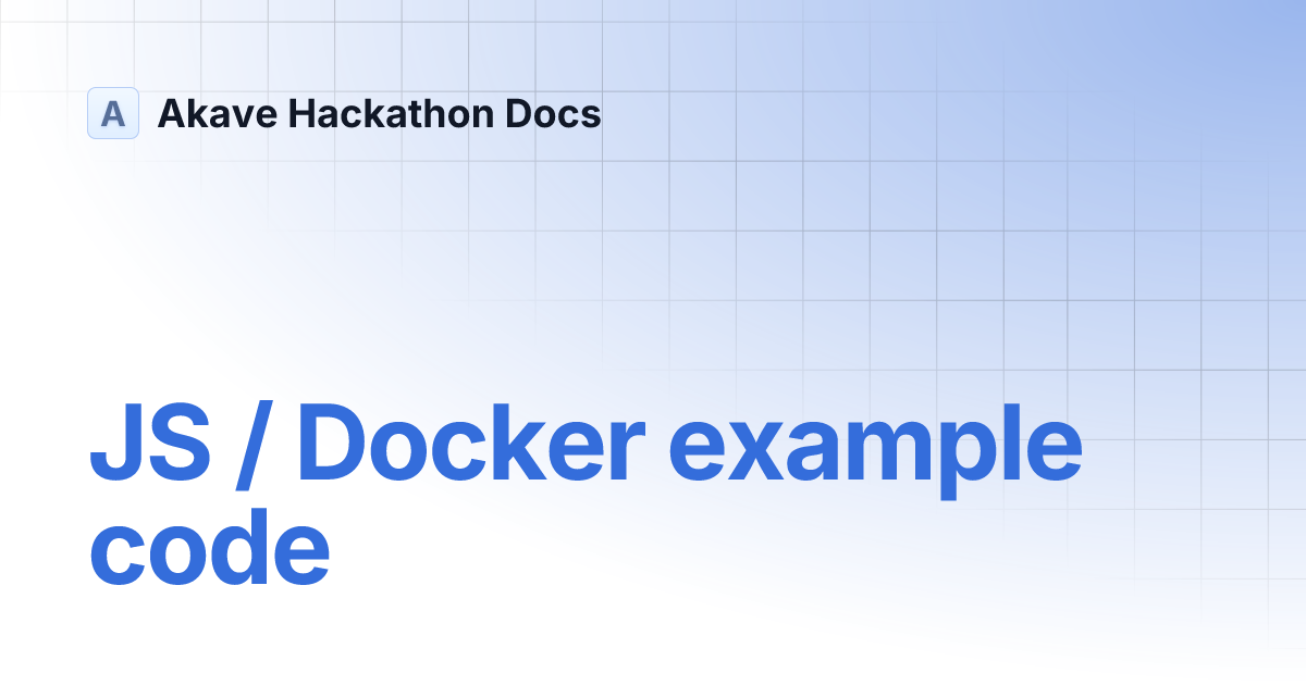 JS / Docker example code | Akave Hackathon Docs